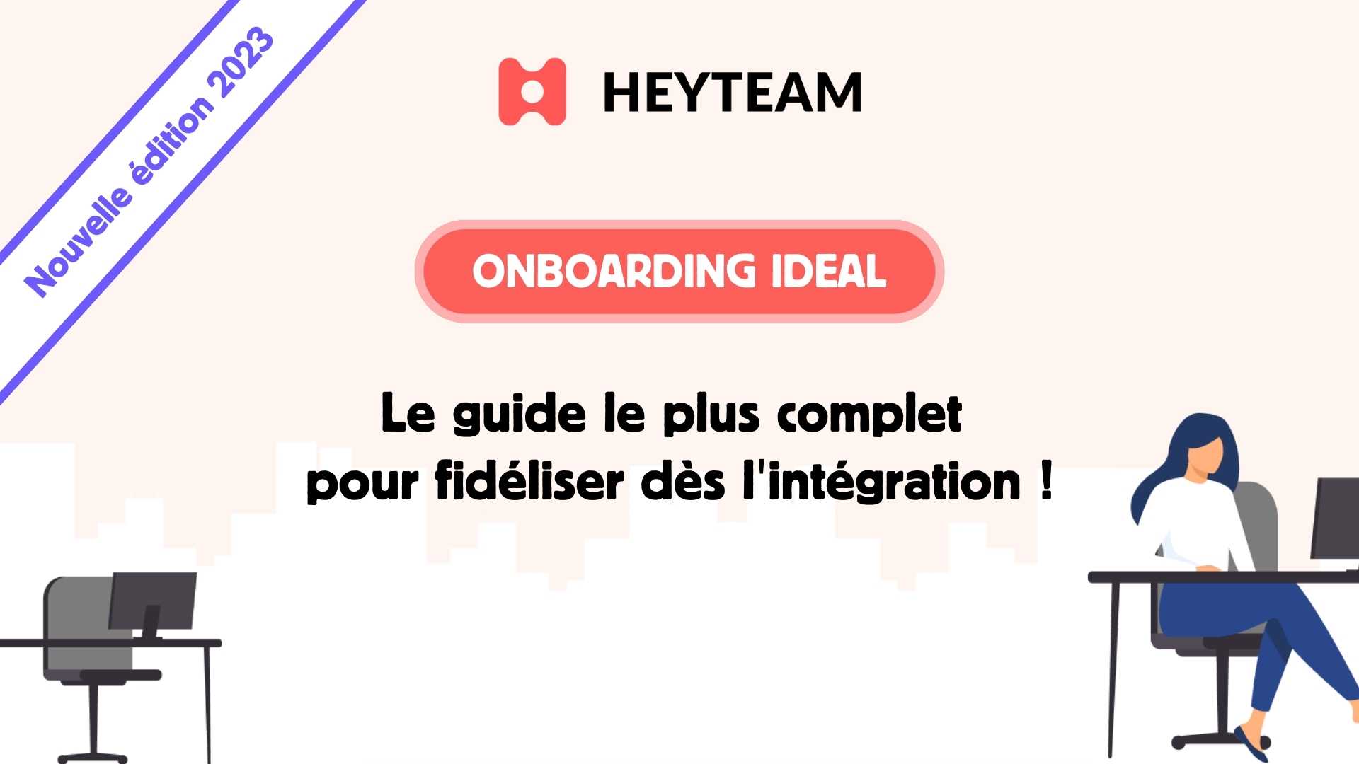 Onboarding : Le guide le plus complet pour fidéliser vos collaborateurs
